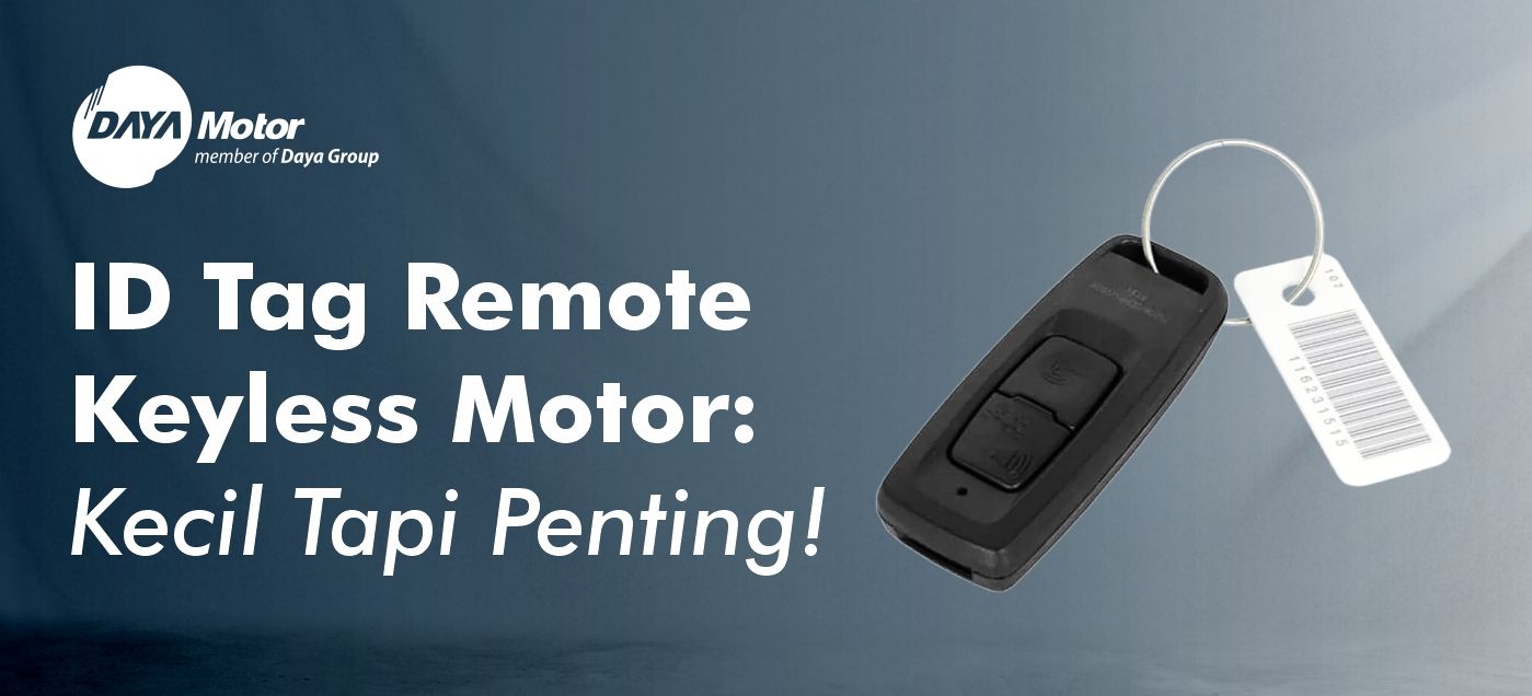 ID Tag Remote Keyless Motor: Kecil Tapi Penting! | Daya Motor